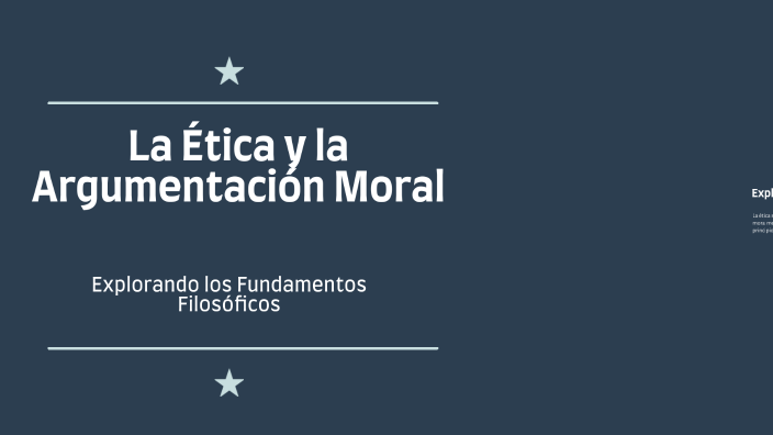La Ética y la Argumentación Moral by Lesly Mayela Choc Rax on Prezi