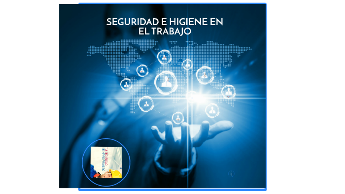 SEGURIDAD E HIGIENE EN EL TRABAJO by marco tulio interiano cruz on Prezi