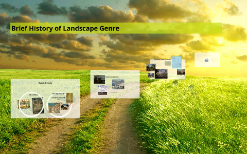 Brief History of Landscape Genre by Petrina Shortt on Prezi