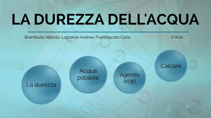 durezza dell'acqua by alberto brambullo on Prezi