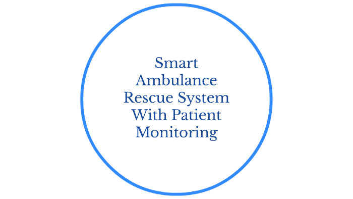 Smart Ambulance Rescue System With Patient Monitoring by monika shinde ...