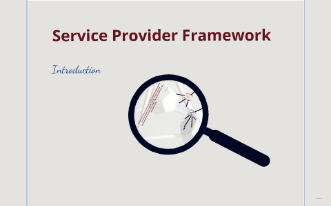 Service Provider Framework by Neha Utkur on Prezi