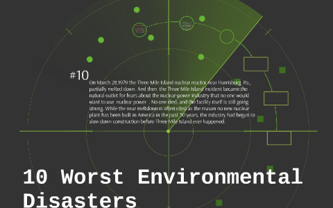 10 Worst Environmental Disasters by Steven Garcia on Prezi