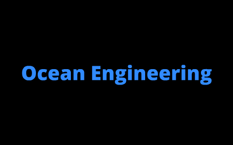 Ocean Engineering Project by tatiana mosconi on Prezi