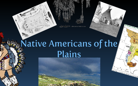 Native Americans of The Plains by Phil Skubic on Prezi