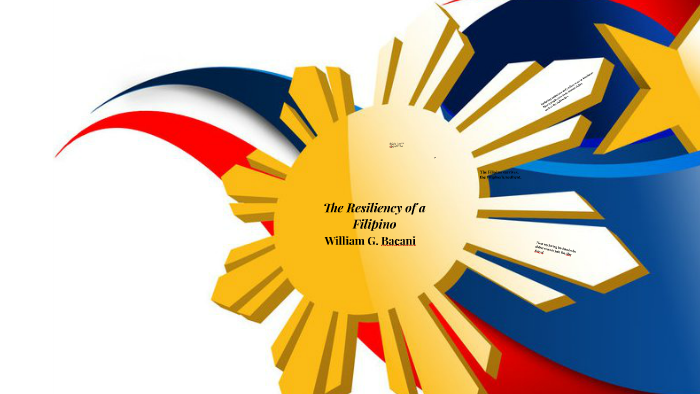 The Resiliency of a Filipino by melissa catoera on Prezi