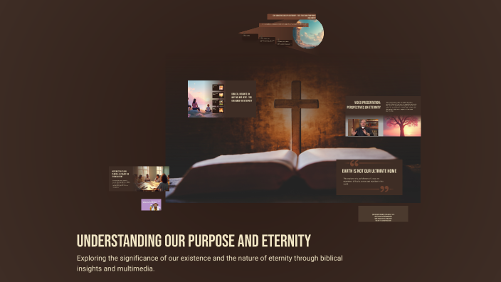 Understanding Our Purpose and Eternity by Eric Bell on Prezi