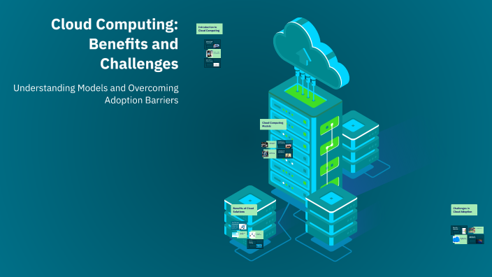 Cloud Computing: Benefits and Challenges by Céleste Duguay on Prezi