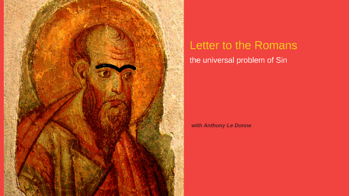 Romans: The Universal Problem of Sin by anthony le donne on Prezi