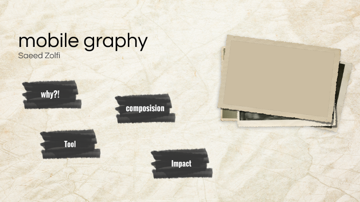 mobile graphy A by saeed zolfi on Prezi