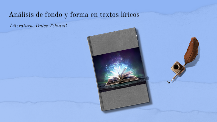 Analisis de fondo y forma en textos liricos by jonathan p on Prezi