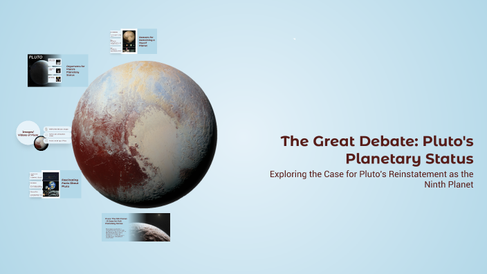 The Great Debate: Pluto's Planetary Status by Dawson VanHoof on Prezi