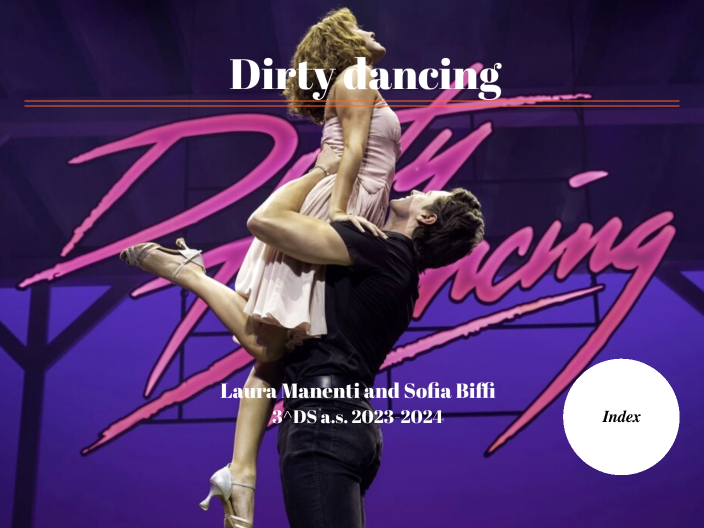 Dirty dancing by Laura Manenti on Prezi