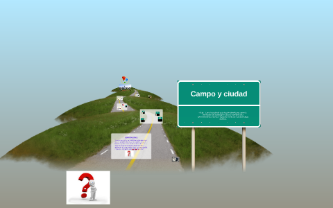 LA CIUDAD Y EL CAMPO by Leticia Becerra on Prezi