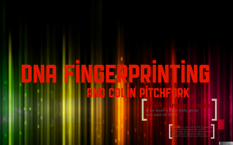 DNA Profiling and Colin Pitchfork by Glory Eikou on Prezi