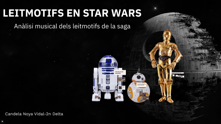 LEITMOTIFS EN STAR WARS by Candela Noya Vidal on Prezi