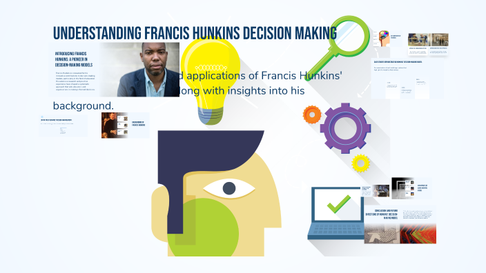 Understanding Francis Hunkins Decision Making Model by Irah c on Prezi