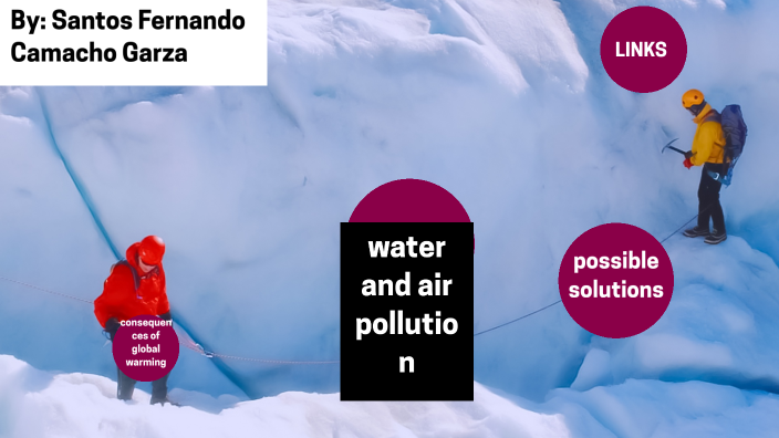 Environmental Issues" Presentation by Santos Fernando Camacho on Prezi