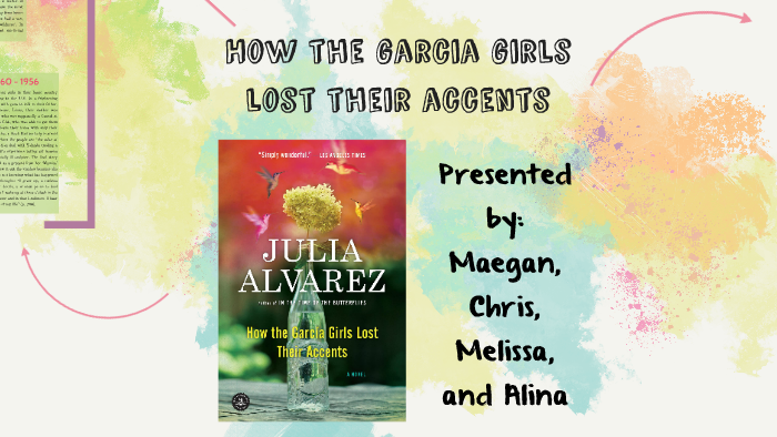 How the garcia girls lost their accents by Melissa Ericson on Prezi
