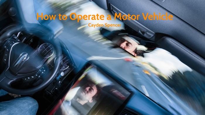 How to Operator a Motor Vehicle by Cayden Spencer on Prezi
