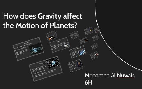 How does Gravity affect the Motion of Planets? by mohamed nowais on Prezi