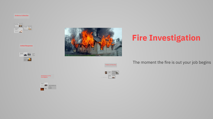 Fire Investigation by Bob Monteiro on Prezi
