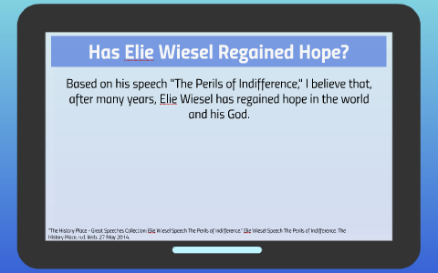 Has Elie Wiesel Regained Hope? by Chase Edwards on Prezi