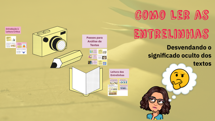 Como ler nas entrelinhas by NEREYDA ÁUREA DE CARVALHO SANTOS on Prezi