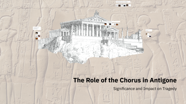The Role of the Chorus in Antigone by Abhinav Sharma on Prezi