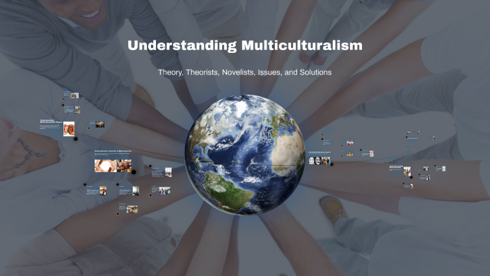 Understanding Multiculturalism by Bunny Brown on Prezi