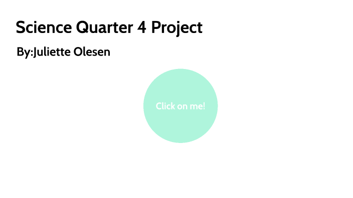 Science quarter 4 project by Juliette Olesen on Prezi