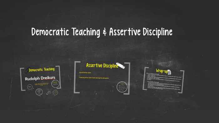 Democratic Teaching and Assertive Discipline by Rachel Henton on Prezi