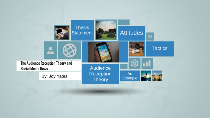 Audience Reception Theory and Social Media News- Joy Yates by Joy Yates ...