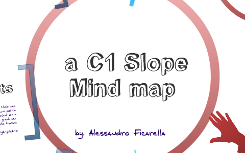 C1 Slope. by Alessandro Ficarella on Prezi