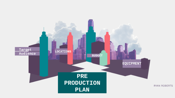 Pre Production Plan by Ryan Roberts on Prezi