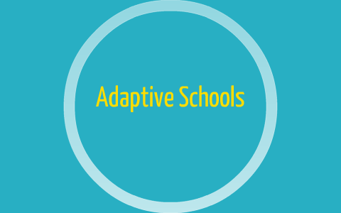 Adaptive Schools Model by Katie Shefren on Prezi