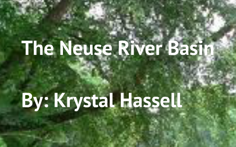 The Neuse River Basin by Krystal Hassell on Prezi