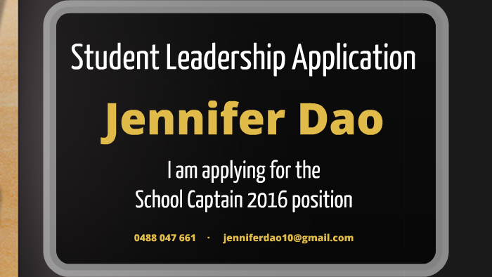 School Captain Application by Jennifer Dao on Prezi