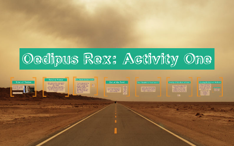 Oedipus Rex: Activity One by Katie McQuithy on Prezi