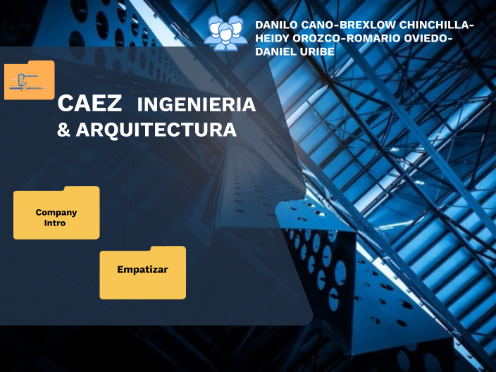 CAEZ INGENIERIA & ARQUITECTURA by heidy orozco on Prezi