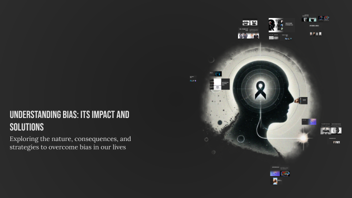 Understanding Bias: Its Impact and Solutions by chalasani saanvi on Prezi