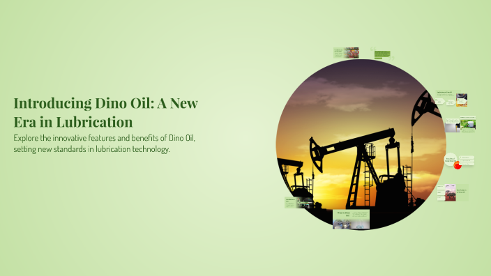 Introducing Dino Oil: A New Era in Lubrication by Enter on Prezi