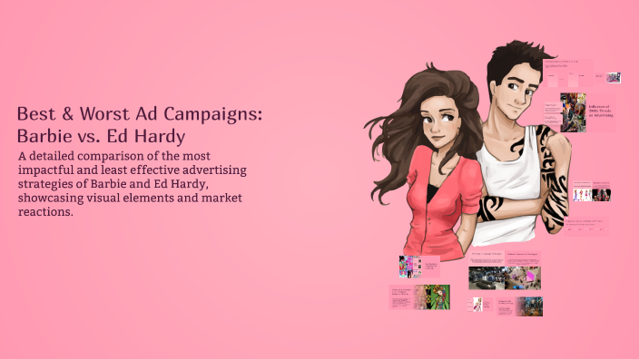 Best & Worst Ad Campaigns: Barbie vs. Ed Hardy by Glamour Perry on Prezi