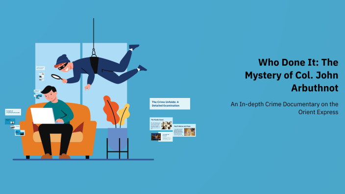 Who Done It: The Mystery of Col. John Arbuthnot by Evan Grigsby on Prezi