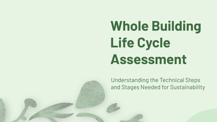 Whole Building Life Cycle Assessment by Harshal Hande on Prezi