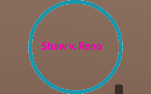 Shaw v. Reno by Sanjana Nayak on Prezi