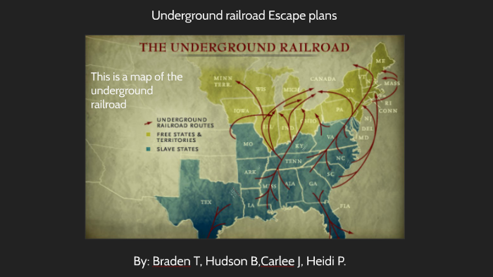 Underground railroad Escape plans by Hudson Bruszer on Prezi