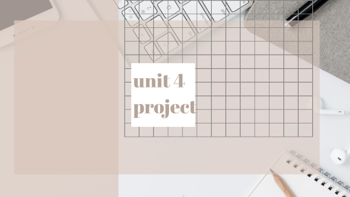 Unit 4 project by Chinenye Onyia on Prezi