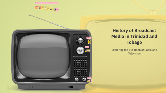 History of Broadcast Media in Trinidad and Tobago by Vicky Khadoo ...