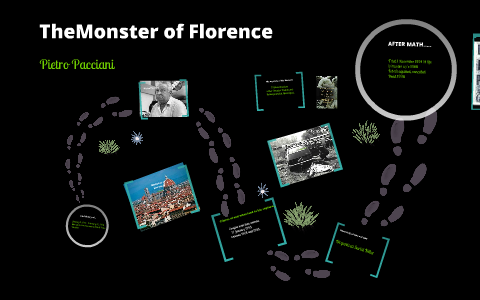 The Monster Of Florence, Pietro Pacciani by Elizabeth Slovak on Prezi